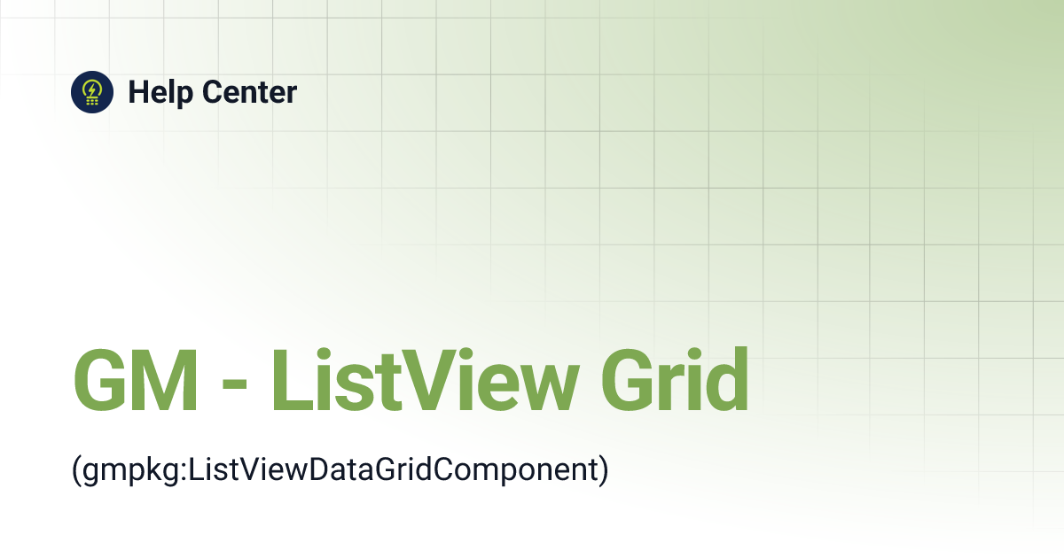 GM - ListView Grid | Help Center