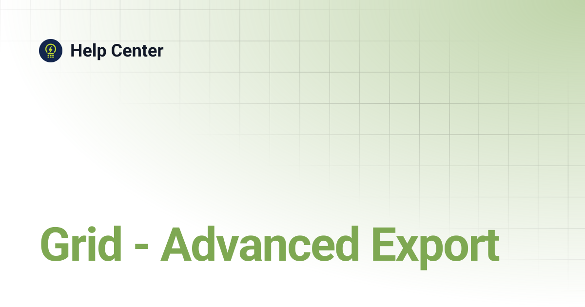 Grid - Advanced Export | Help Center