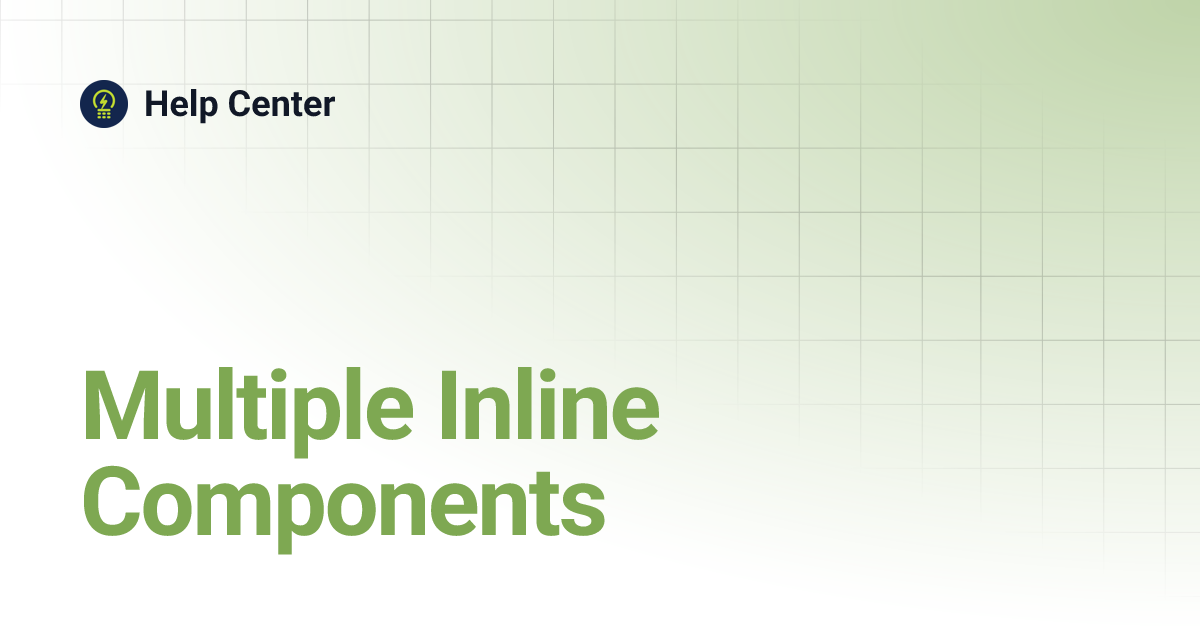 Multiple Inline Components | Help Center
