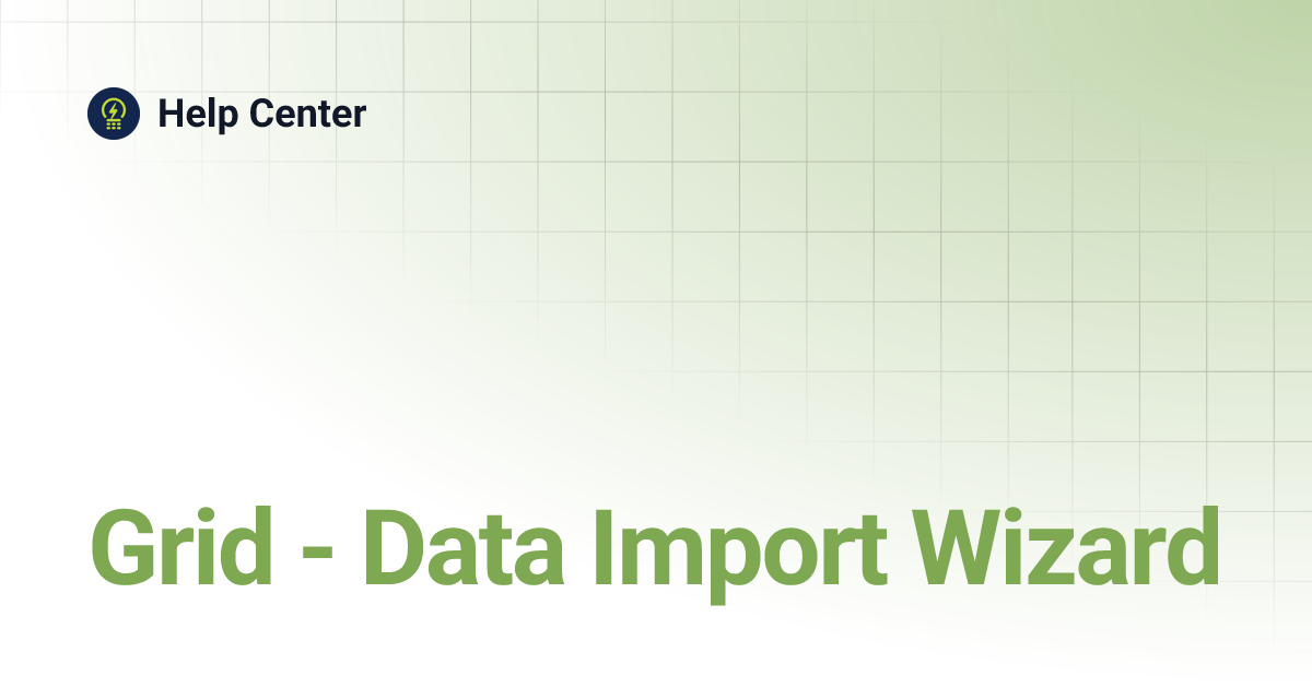 Grid - Data Import Wizard | Help Center