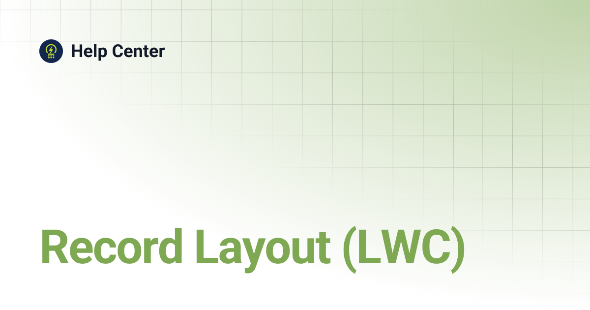 Record Layout (LWC) | Help Center