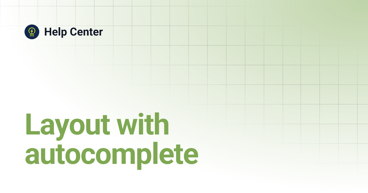 Layout with autocomplete | Help Center